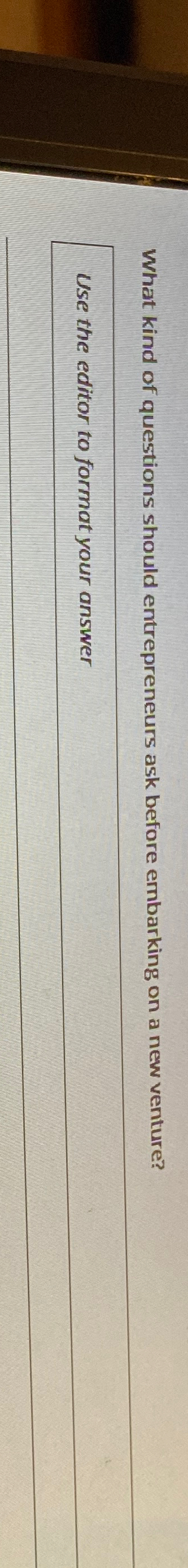 Solved What kind of questions should entrepreneurs ask | Chegg.com