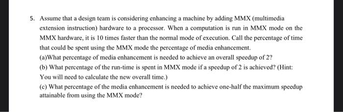 Solved 5. Assume that a design team is considering enhancing | Chegg.com