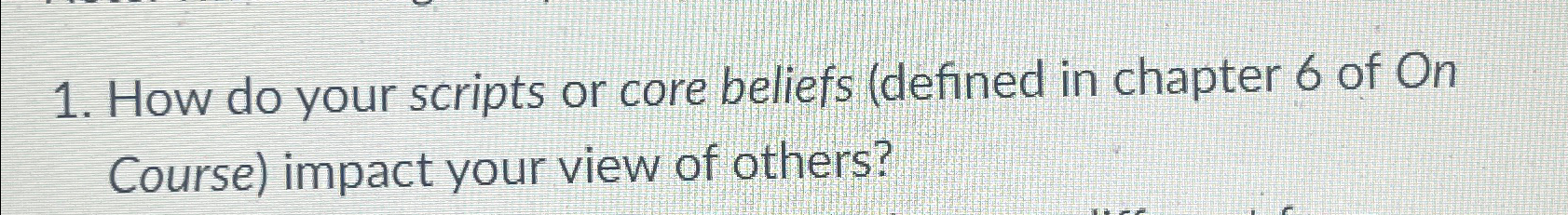 Solved How do your scripts or core beliefs (defined in | Chegg.com
