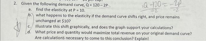 Solved Given the following demand curve, Q = 120-2Pa. find | Chegg.com