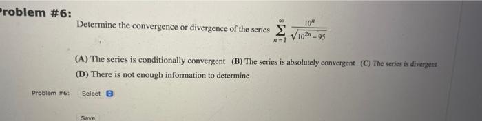 Solved roblem \#6: Determine the convergence or divergence | Chegg.com