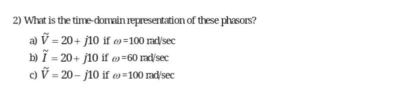Solved 2) What is the time-domain representation of these | Chegg.com