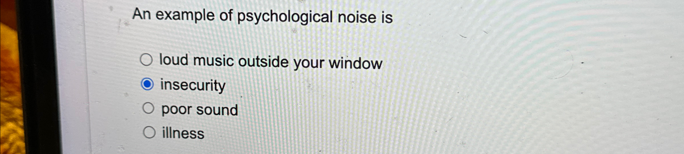 Solved An example of psychological noise isloud music | Chegg.com
