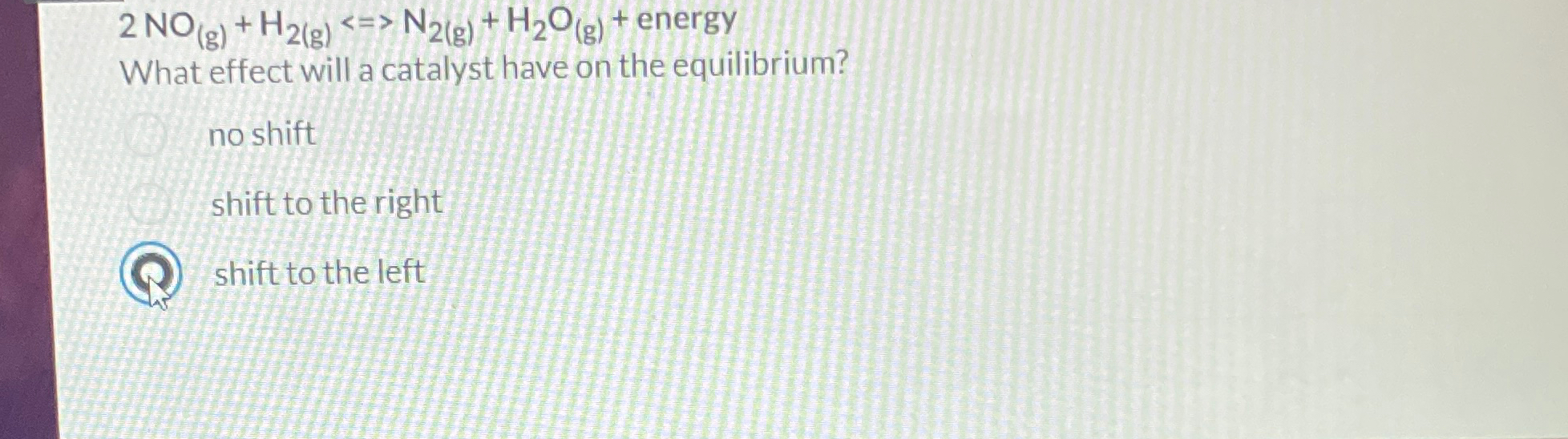 Solved 2NO(g)+H2(g)≤≥>N2(g)+H2O(g)+ ﻿energy What effect will | Chegg.com