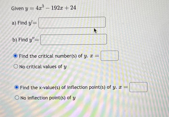 Solved Given y=4x3−192x+24 a) Find y′= b) Find y′′= Find the | Chegg.com