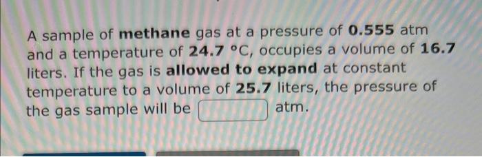 Solved A sample of methane gas at a pressure of 0.555atm and | Chegg.com