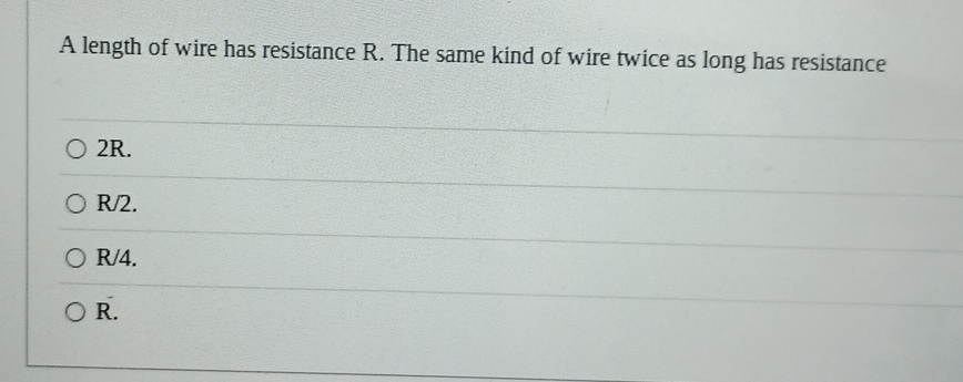 Solved A length of wire has resistance R. ﻿The same kind of | Chegg.com