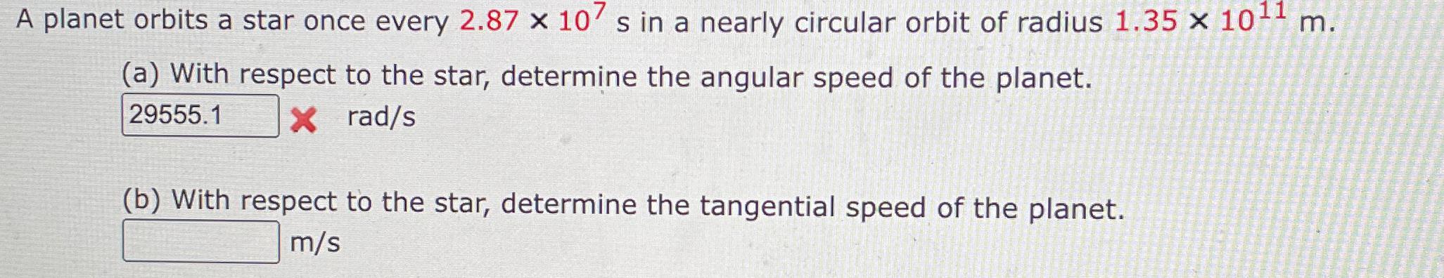 Solved A planet orbits a star once every 2.87×107s ﻿in a | Chegg.com
