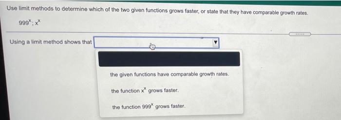 Solved Use limit methods to determine which of the two given | Chegg.com
