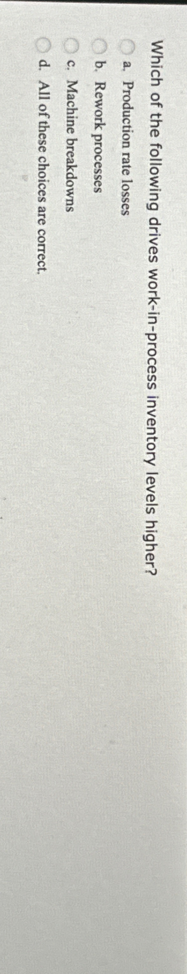 Solved Which of the following drives work-in-process | Chegg.com