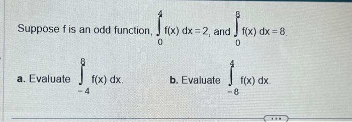 Solved Suppose f is an odd function, ∫04f(x)dx=2, and | Chegg.com