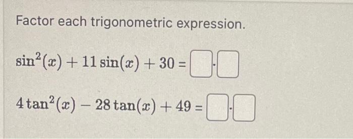 Solved Factor each trigonometric expression. | Chegg.com