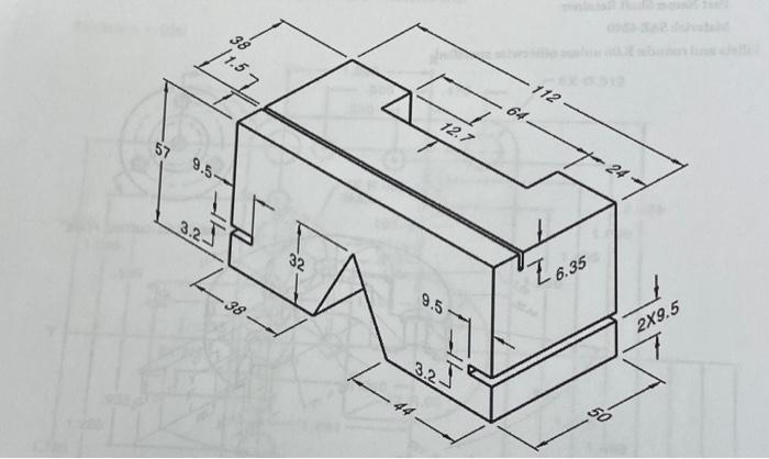 Solved please create a fully dimensioned drawing for this | Chegg.com