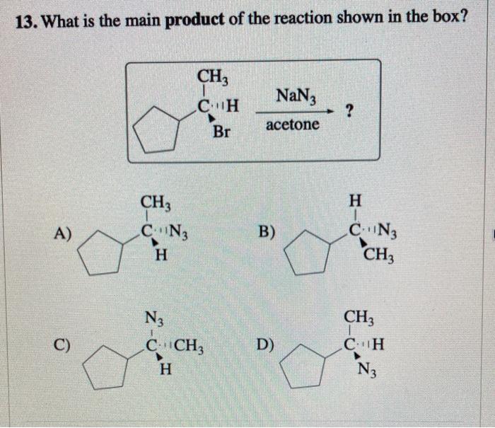 Solved 13. What is the main product of the reaction shown in | Chegg.com