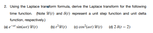Solved Using the Laplace transform formula, derive the | Chegg.com