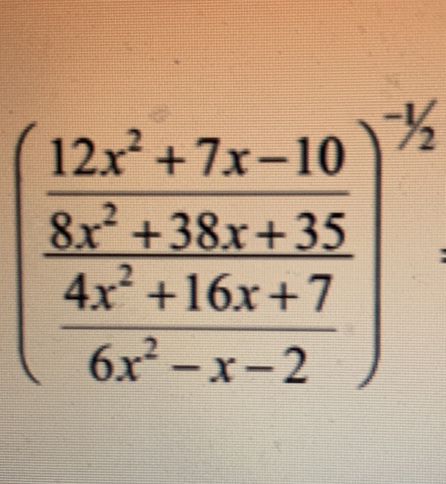 Solved -22 12x + 7x-10 8x2 +38x +35 4x² +16x +7 6r? – X-2 | Chegg.com