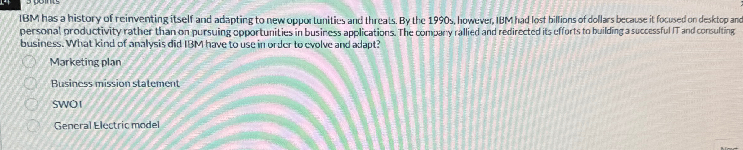 Solved IBM has a history of reinventing itself and adapting | Chegg.com