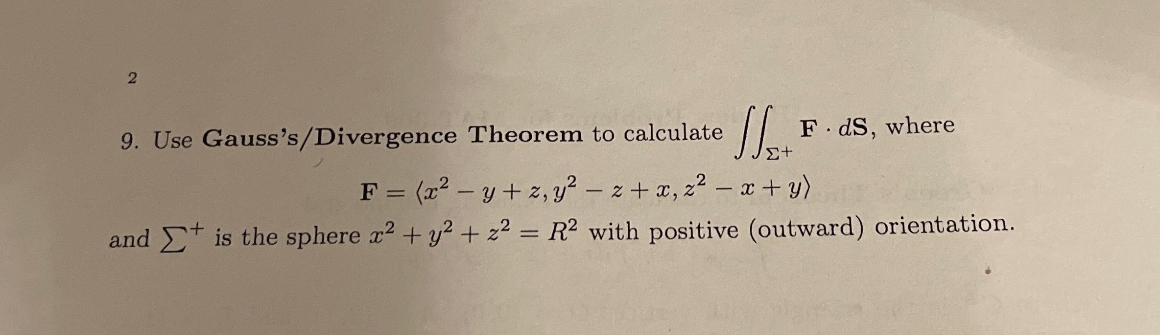 Solved 29. ﻿Use Gauss's/Divergence Theorem to calculate | Chegg.com