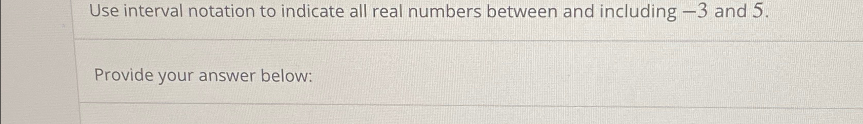 Solved Use interval notation to indicate all real numbers | Chegg.com