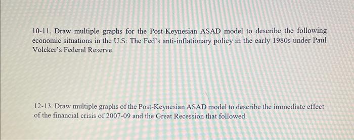 Solved 10-11. Draw multiple graphs for the Post-Keynesian | Chegg.com Solved 10-11. Draw multiple graphs for the Post-Keynesian | Chegg.com