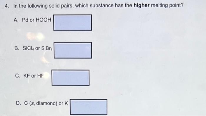 Solved 4. In the following solid pairs, which substance has | Chegg.com