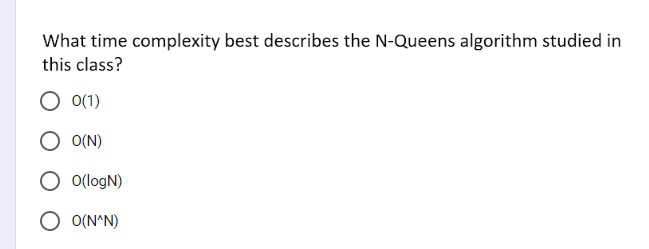 Solved What time complexity best describes the N-Queens | Chegg.com