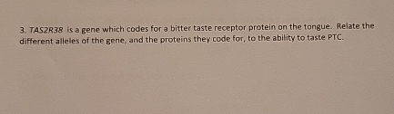 Solved TAS2R38 ﻿is a gene which codes for a bitter taste | Chegg.com