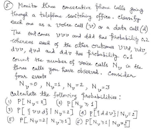 Solved (5) Monitor three consecutive phone calls going | Chegg.com
