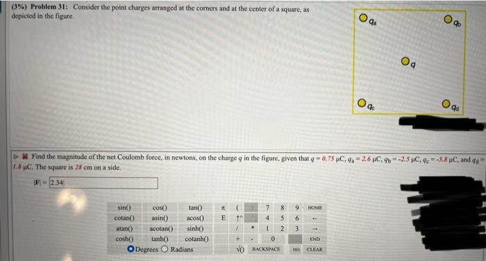 Solved (3\%) Problem 31: Consider the point eharges arranged | Chegg.com