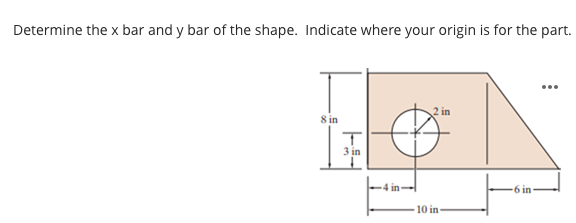 Solved Determine the x bar and y bar of the shape. Indicate | Chegg.com