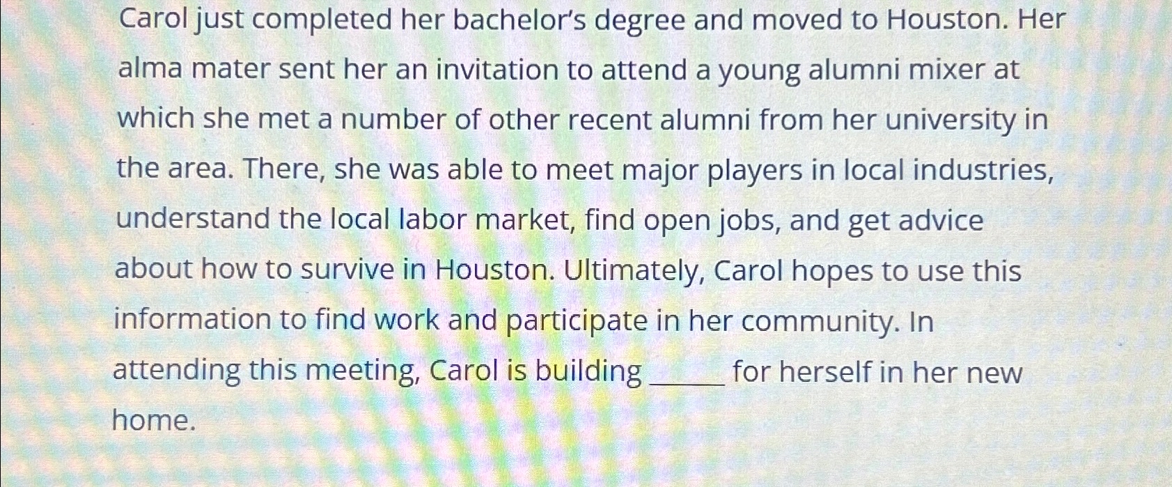 Solved Carol just completed her bachelor's degree and moved | Chegg.com