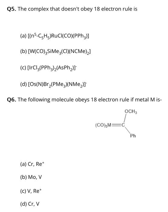 Solved Q5. The complex that doesn't obey 18 electron rule is | Chegg.com
