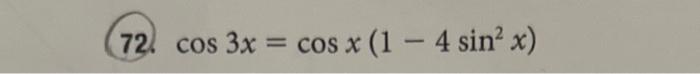 Solved cos3x=cosx(1−4sin2x) | Chegg.com