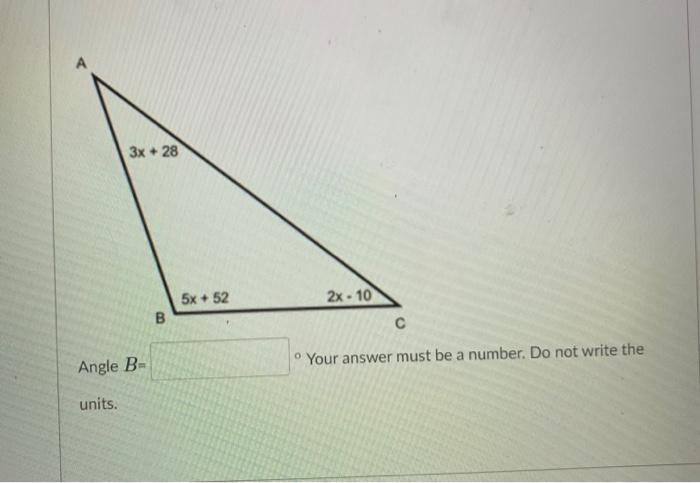 Solved 3x + 28 5x + 52 2x - 10 B с o Angle B- Your answer | Chegg.com