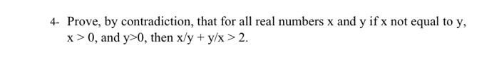 Solved 4- Prove, by contradiction, that for all real numbers | Chegg.com