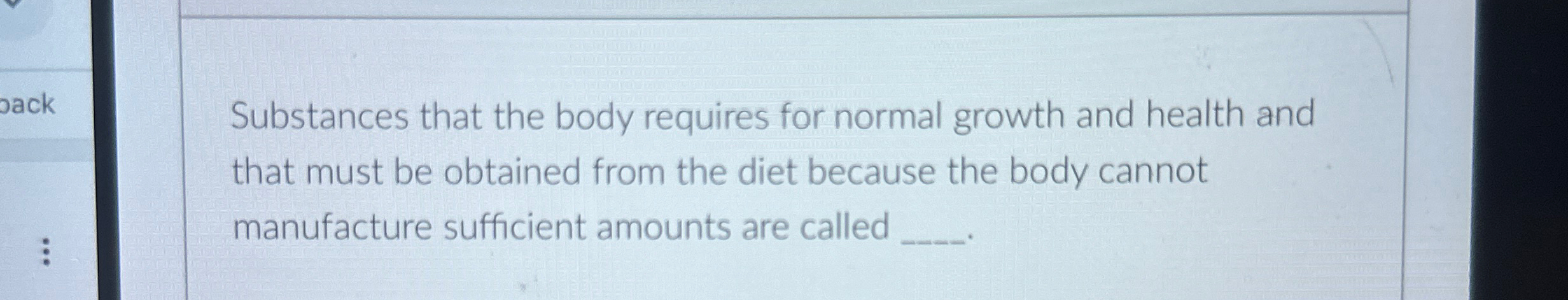 Solved Substances that the body requires for normal growth | Chegg.com