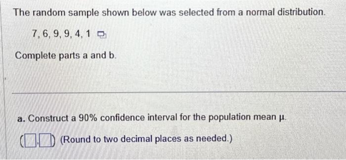Solved The random sample shown below was selected from a | Chegg.com