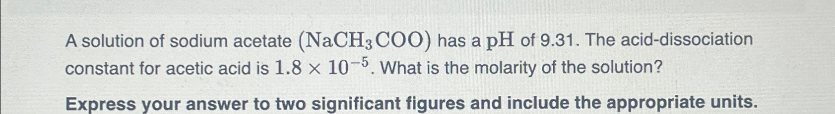 Solved A solution of sodium acetate (NaCH3COO ) ﻿has a pH | Chegg.com