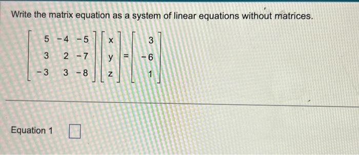 Solved Write the matrix equation as a system of linear | Chegg.com