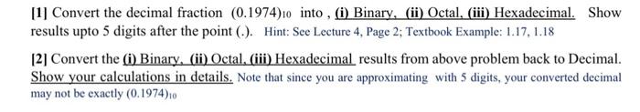 Solved [1] Convert the decimal fraction (0.1974)10 into, (i) | Chegg.com