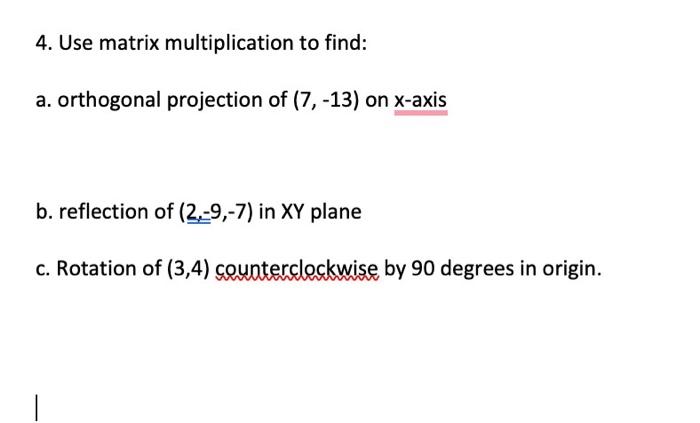 Solved 4. Use matrix multiplication to find: a. orthogonal | Chegg.com