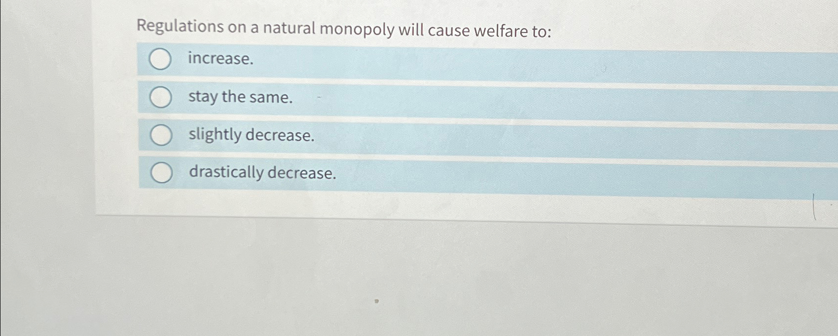 Solved Regulations on a natural monopoly will cause welfare | Chegg.com