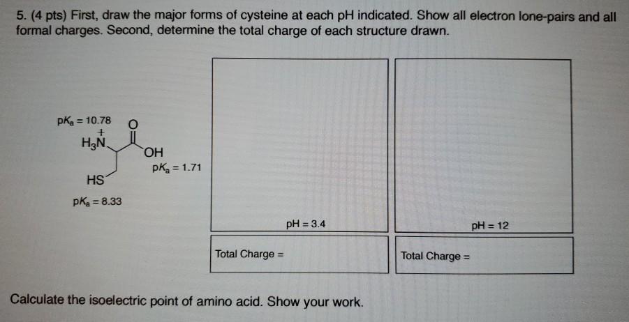 Solved 5. (4 pts) First, draw the major forms of cysteine at | Chegg.com