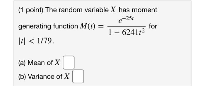 (1 point) The random variable X has moment generating | Chegg.com
