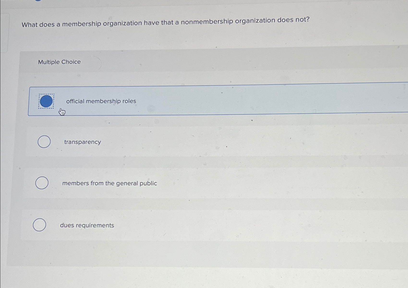 Solved What does a membership organization have that a | Chegg.com
