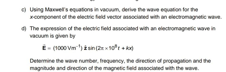 Solved c) Using Maxwell's equations in vacuum, derive the | Chegg.com