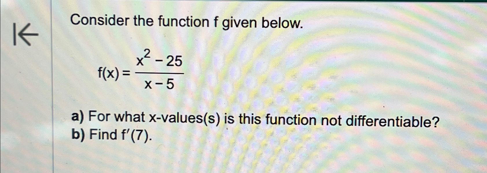 Solved Consider the function f ﻿given below.f(x)=x2-25x-5a) | Chegg.com