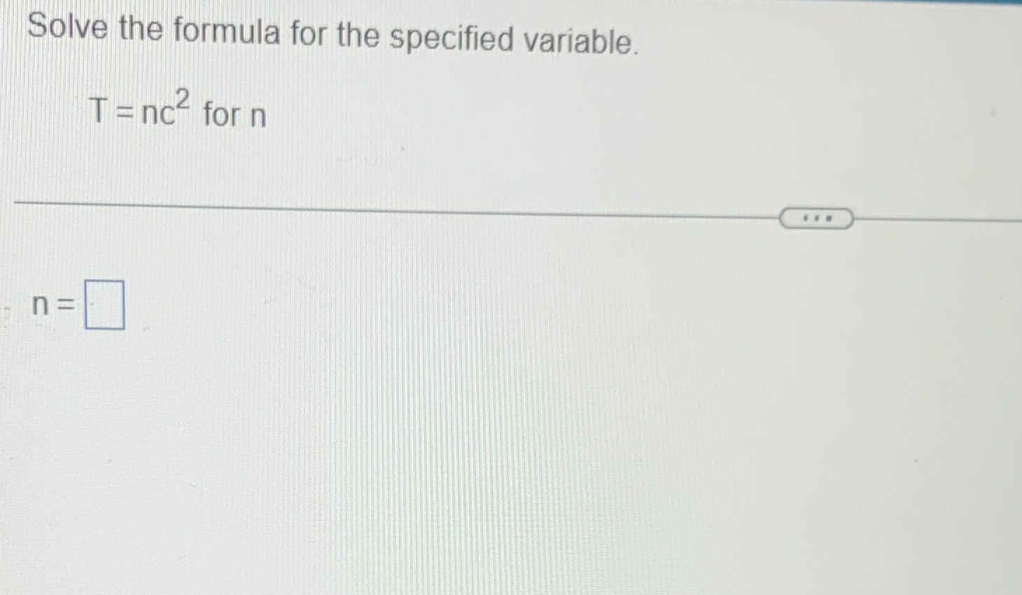 Solved Solve the formula for the specified variable.T=nc2 | Chegg.com