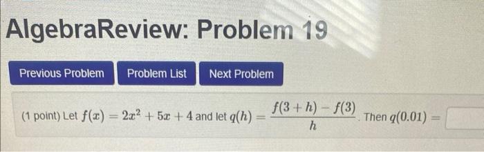 Solved AlgebraReview: Problem 19 (1 point) Let f(x)=2x2+5x+4 | Chegg.com