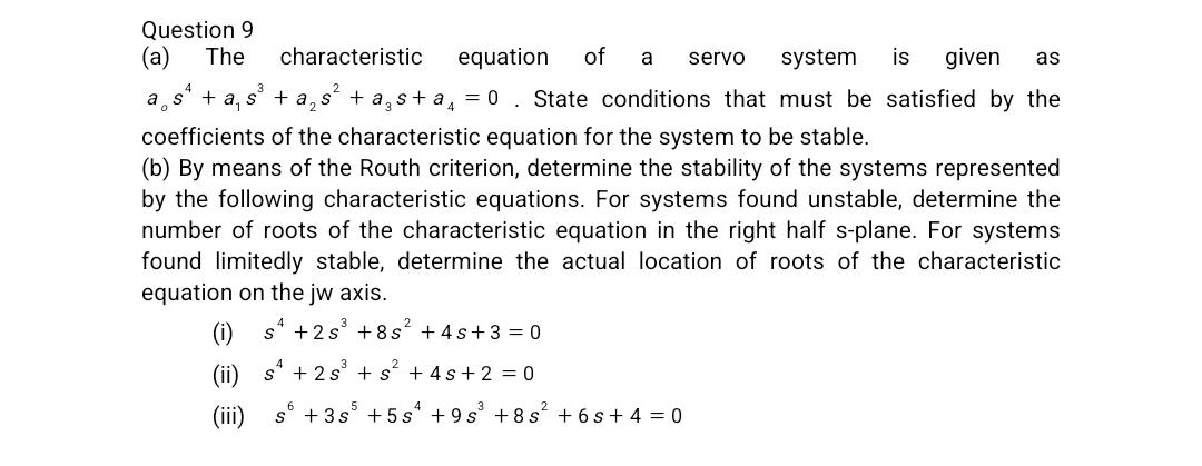 Solved Question 9(a) ﻿The characteristic equation of a servo | Chegg.com